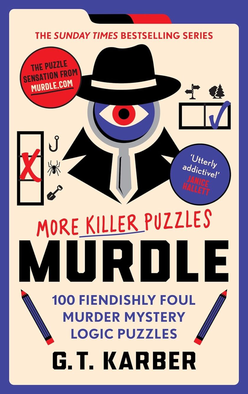 Murdle: More Killer Puzzles: Solve 100 Fiendishly Foul Murder Mystery Logic Puzzles - The Comic ...